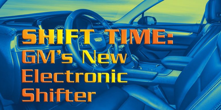 Gears Magazine - Shift Time: GM’s New Electronic Shifter