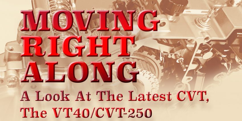 Gears Magazine - Moving Right Along: A Look At The Latest CVT, The VT40 ...