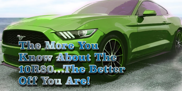 Gears Magazine - The More You Know About The 10R80... The Better Off ...