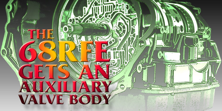 Gears Magazine - The 68RFE Gets an Auxiliary Valve Body
