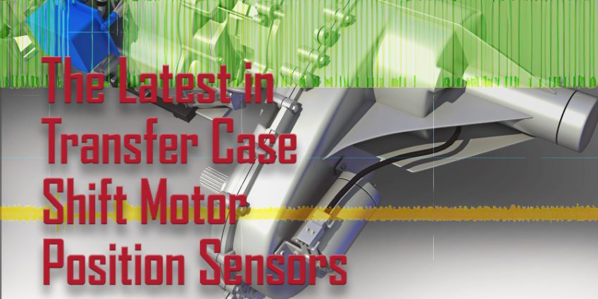 Gears Magazine - The Latest in Transfer Case Shift Motor Position Sensors