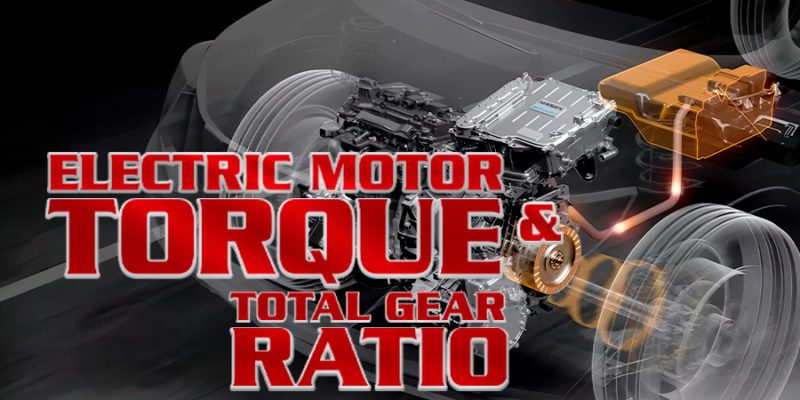 Gears Magazine - Electric Motor Torque & Total Gear Ratio
